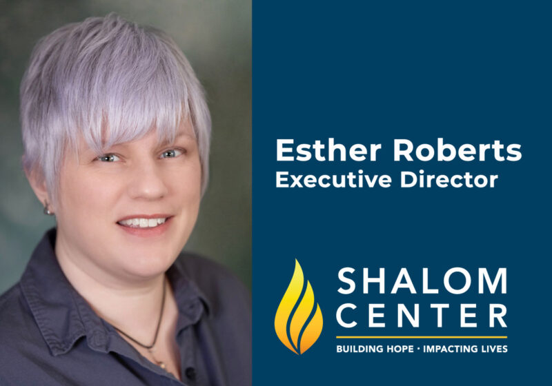 Shalom Center Board unanimously appoints Esther Roberts as the new ...